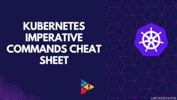 kubernetes imperative commands cheat sheet - LinuxDataHub