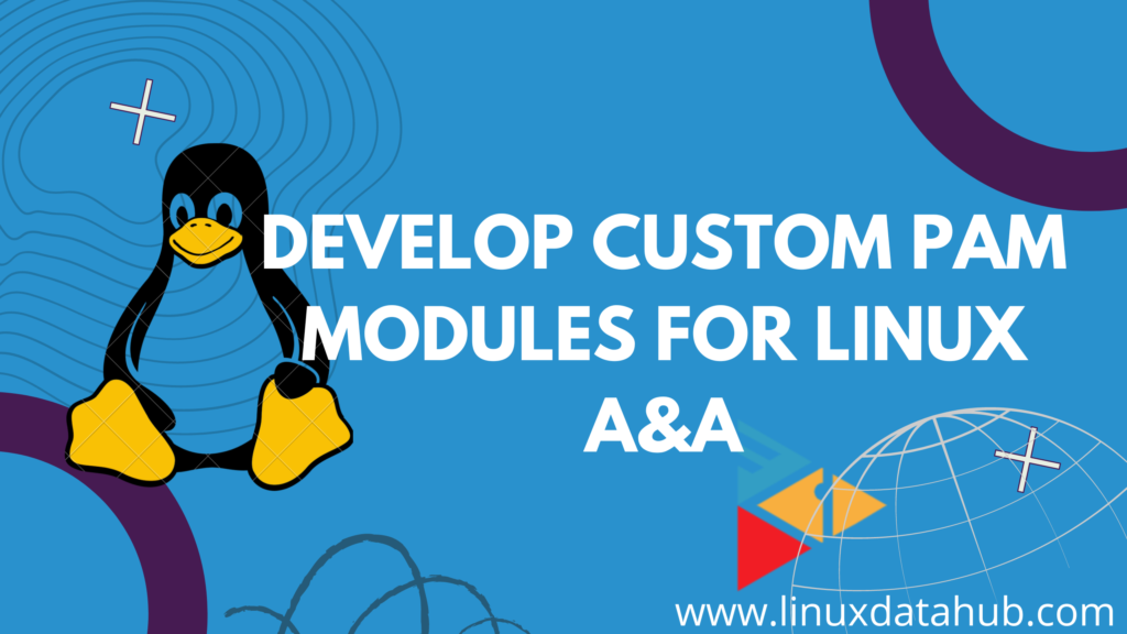 Pam Development Tutorial Step By Step Create Custom Pam Module For Linux Linux Data Hub