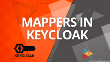 Keycloak Mappers/Protocol Mappers: Explained With Example - LinuxDataHub